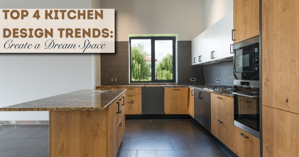 Top 4 Kitchen Design Trends 2025: Create a Dream Space